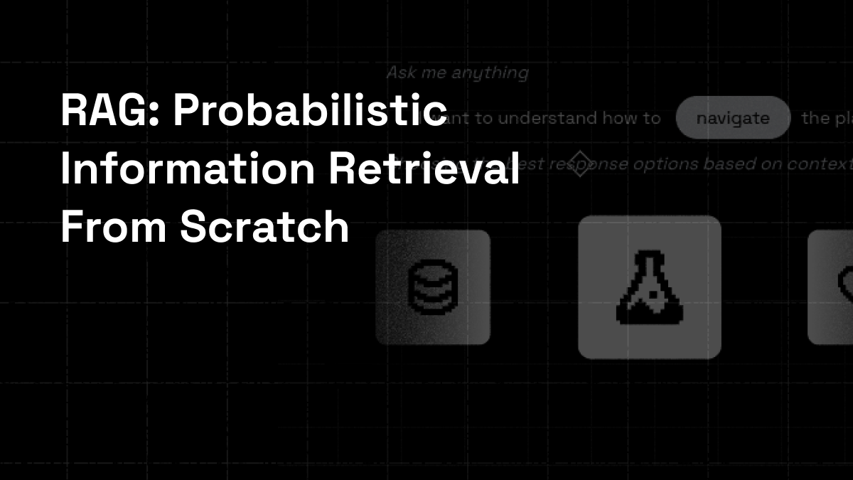 RAG: Probabilistic Information Retrieval From Scratch